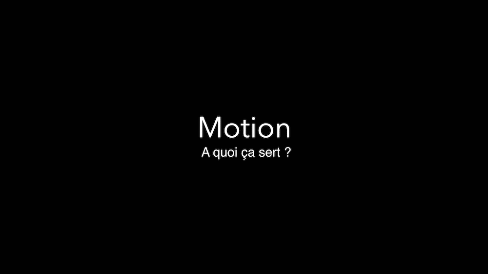 Motion a quoi ça sert ? » YouTips - Blogs - Formations - Certifications Motion a quoi ça sert ? » YouTips - Blogs - Formations - Certifications